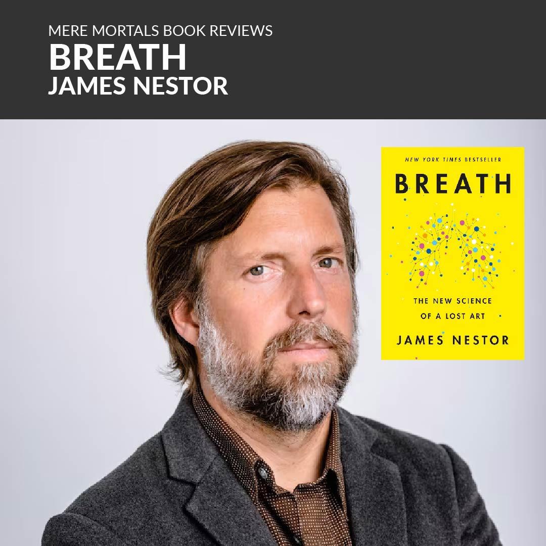 One Breath at a Time | Breath (James Nestor) BOOK REVIEW – Mere Mortals ...