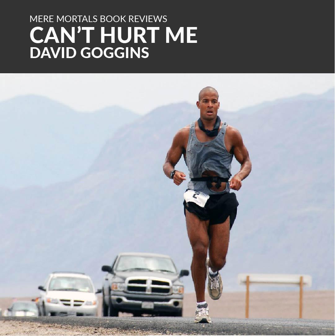 What If? | Can't Hurt Me (David Goggins) BOOK REVIEW – Mere Mortals ...
