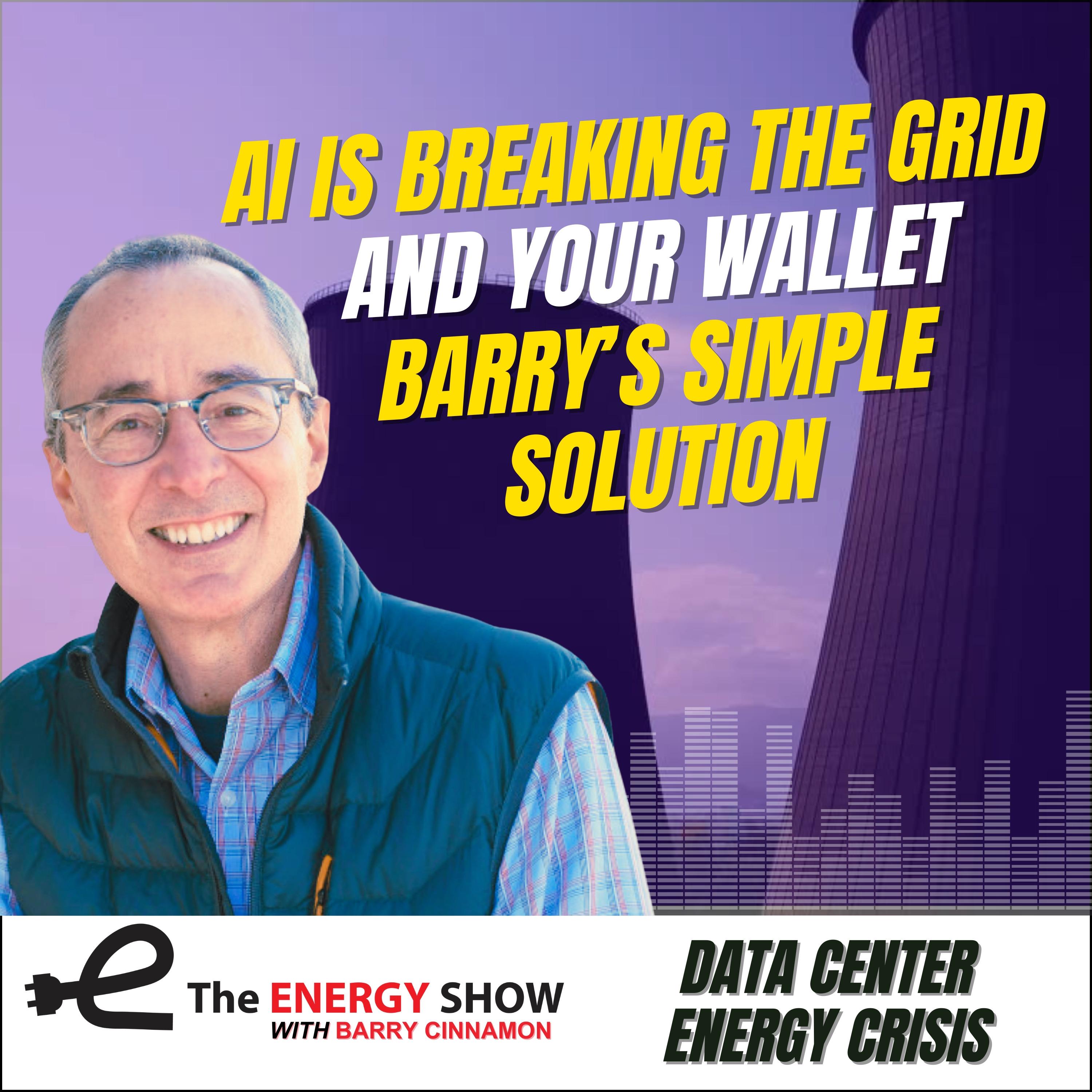 AI Is Breaking the Grid — And Your Wallet — Barry’s Simple Solution ...