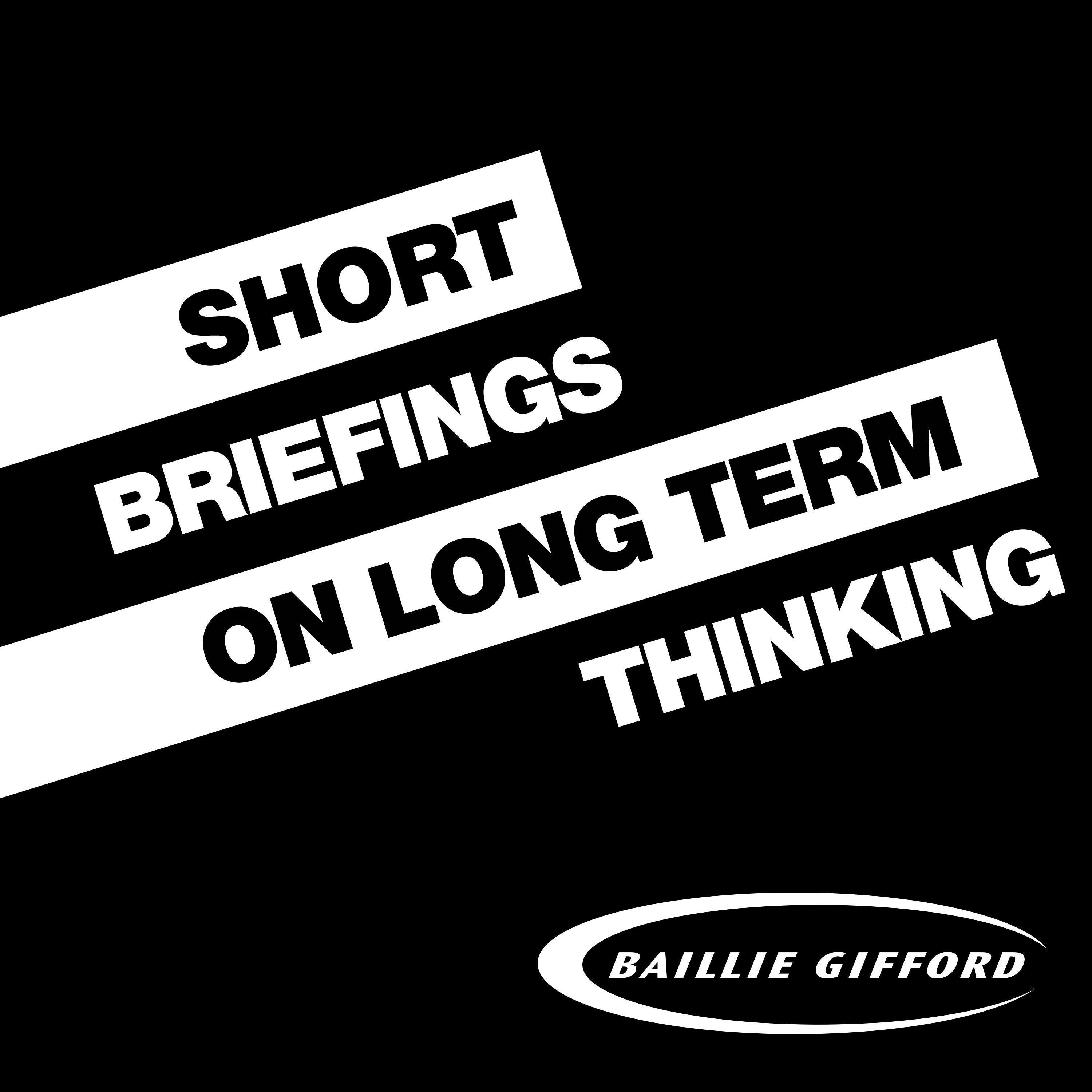 Short Briefings On Long Term Thinking Baillie Gifford Podcast short-briefings-on-long-term-thinking-baillie-gifford-podcast